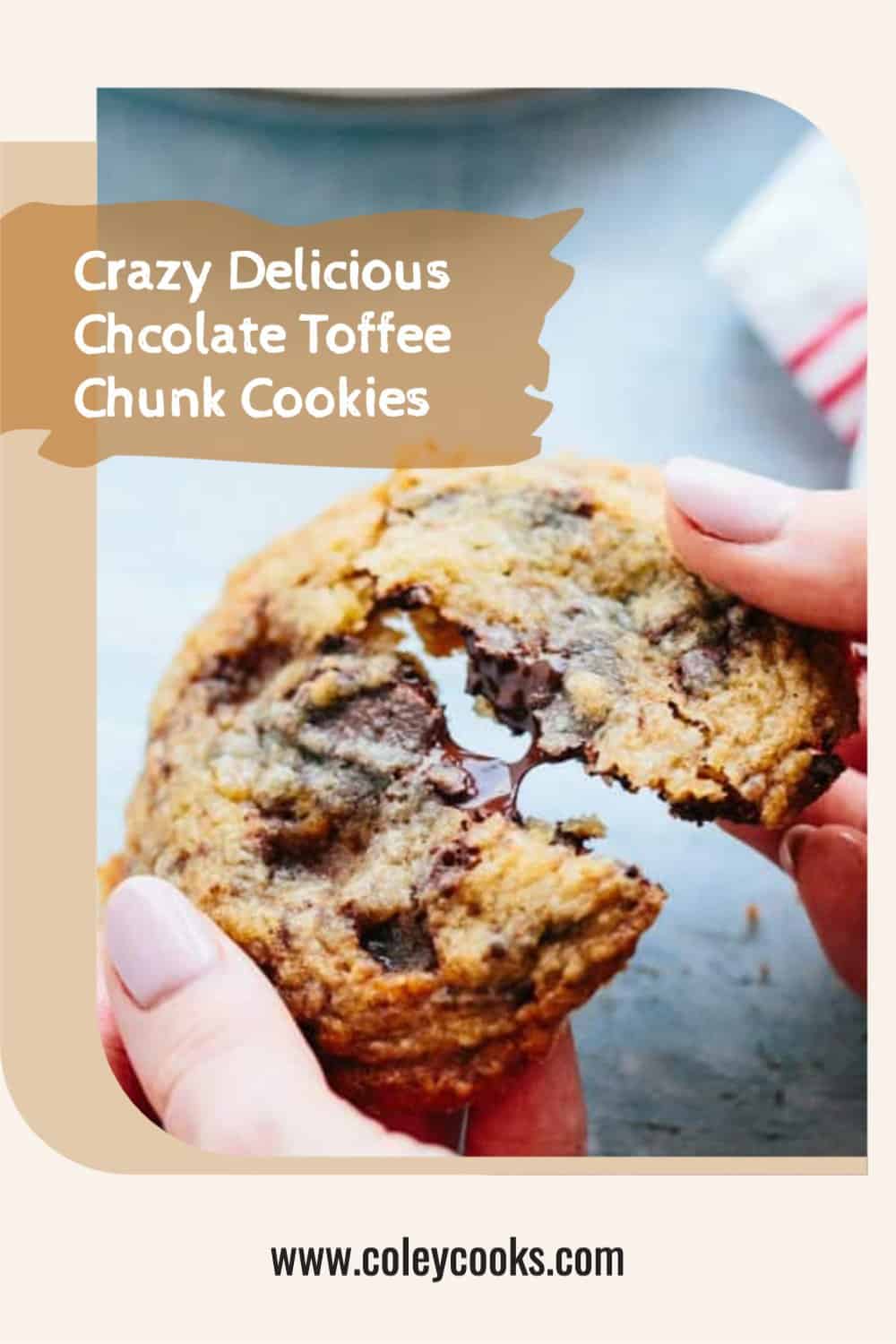 Chocolate Toffee Chip Cookies - Coley Cooks
