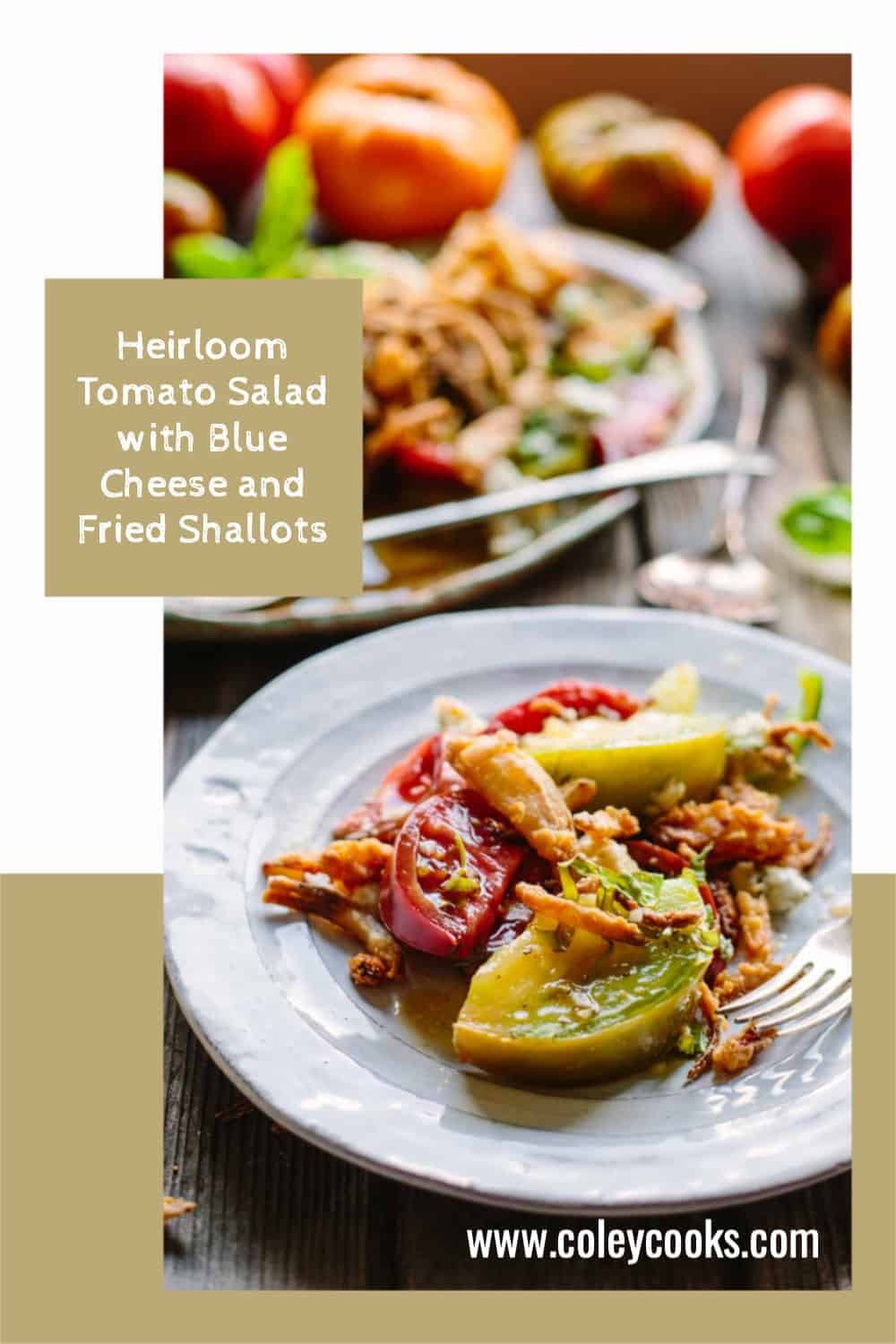 Heirloom Tomato Salad with Blue Cheese and Fried Shallots - Coley Cooks